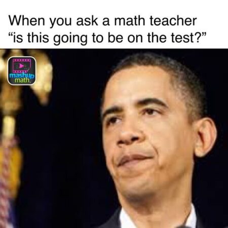The Funniest 40 Math Teacher Memes You Can Relate To
